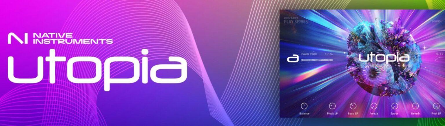 【無料配布】Native Instruments『Utopia』49ドルのトランス/EDM系音源 | Sawayaka Trip!